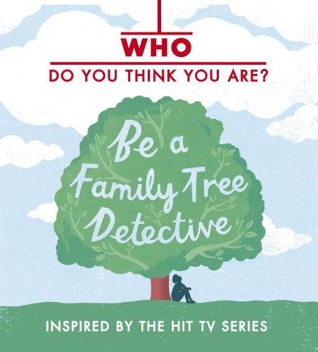 Who Do You Think You Are? Be a Family Tree Detective: Waddell, Dan ...