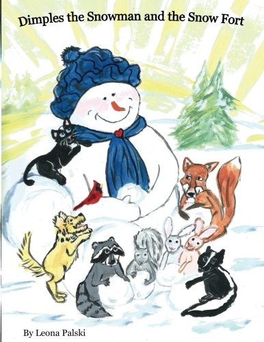 Dimples the Snowman and the Snow Fort: Palski, Mrs. Leona Marie ...