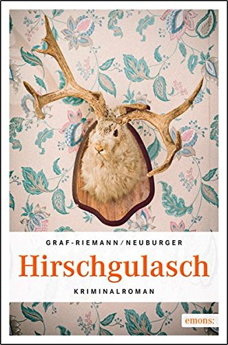 Hirschgulasch [German]: Lisa Graf-Riemann, Ottmar Neuburger ...
