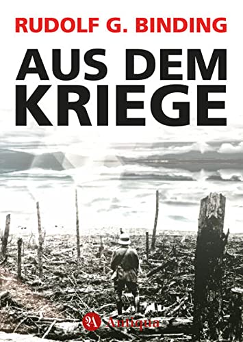 Aus dem Kriege : Binding, Rudolf: Amazon.de: Bücher