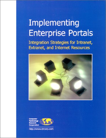 Implementing Enterprise Portals: Integration Strategies for Intranet ...