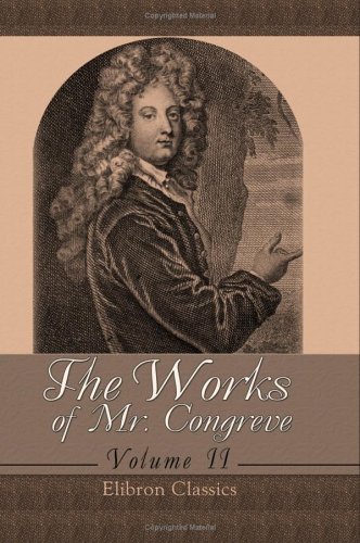 The Works of Mr. Congreve: Volume 2. Containing: The Mourning Bride ...