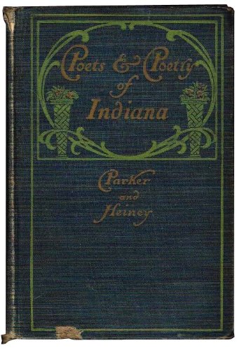 Poets and poetry of Indiana;: A representative collection of the poetry ...