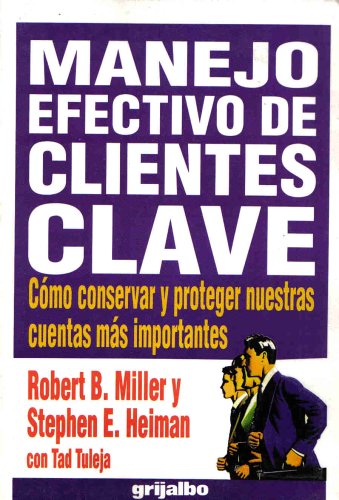 Amazon.com: Manejo Efectivo De Clientes Clave: 9789700508559: Robert B ...