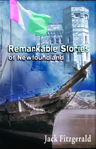 Remarkable Stories of Newfoundland: Fitzgerald, Jack: 9781897174494 ...