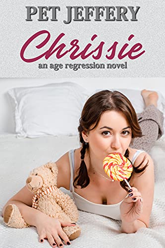 Chrissie: an age regression novel eBook : Jeffery, Pet, Publications, LSF: Amazon.co.uk: Kindle ...
