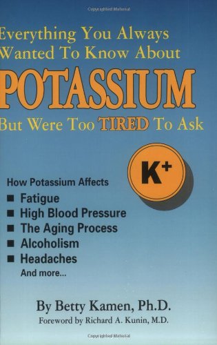Everything You Always Wanted to Know About Potassium but Were Too Tired ...