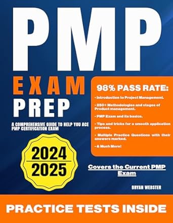PMP EXAMP PREP 2024 2025: A Comprehensive Guide To Help You Ace PMP ...