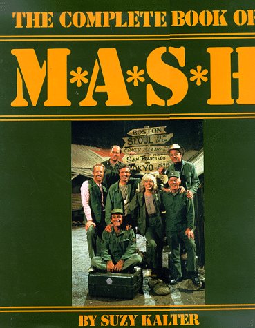 The Complete Book of M*A*S*H: Suzy Kalter: 8601404539763: Amazon.com: Books