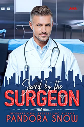Saved by the Surgeon (Heroes in Uniform): A Steamy Small Town Medical ...