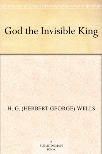God the Invisible King - Kindle edition by Wells, H. G. (Herbert George ...