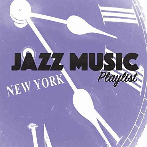 Spiele Jazz Music Playlist von Piano Bar Jazz, New York Lounge Quartett & New York Jazz Lounge ...