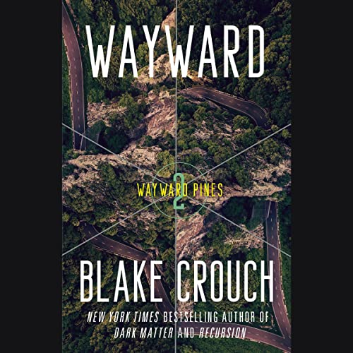 Amazon.com: Wayward: Wayward Pines: 2 (Audible Audio Edition): Blake ...