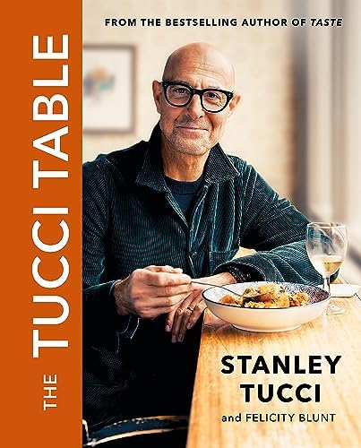 The Tucci Table: From the No.1 bestselling author of Taste : Tucci ...