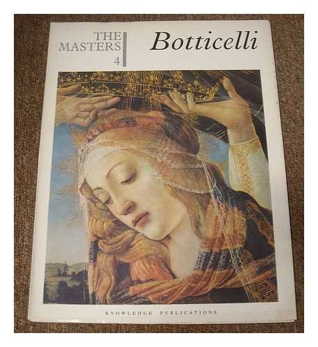 The Masters 4 : Botticelli. [The world's most complete gallery of ...