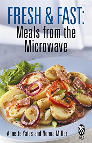 Fresh and Fast: Meals from the Microwave: Annette Yates, Norma Miller ...