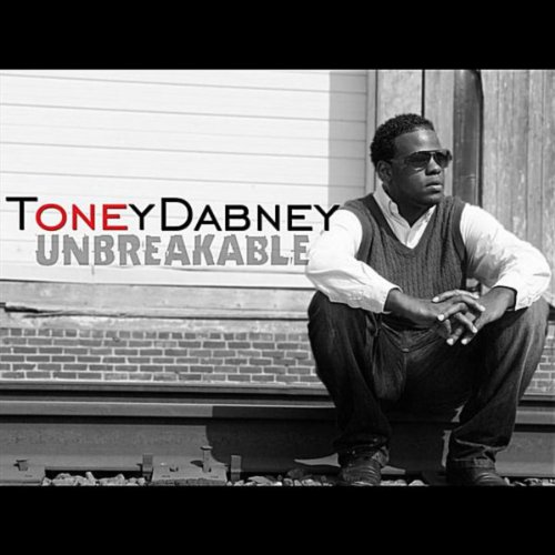 Amazon.com: Unbreakable : Toney Dabney: Digital Music