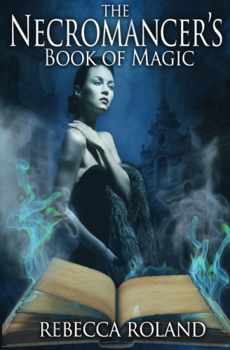 The Necromancer's Book of Magic (The Necromancer's Inheritance): Roland ...