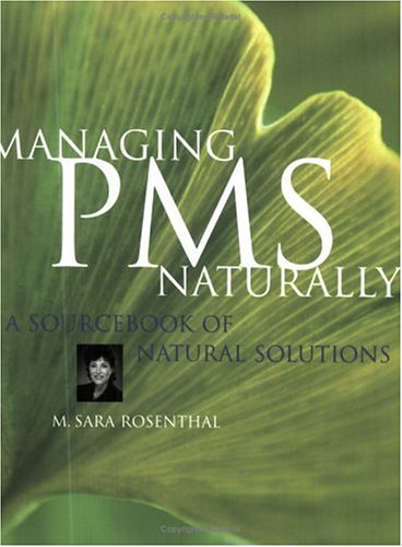 Managing PMS Naturally with Exercise, Diet, Vitamins and Herbs ...