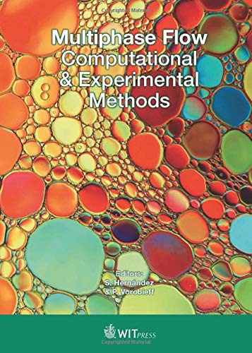 Multiphase Flow: Computational & Experimental Methods: S. Hernández, S. Hernández, P. Vorobieff ...