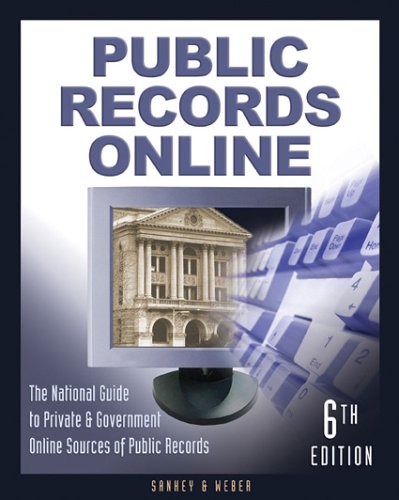 Public Records Online: The National Guide to Private & Government ...