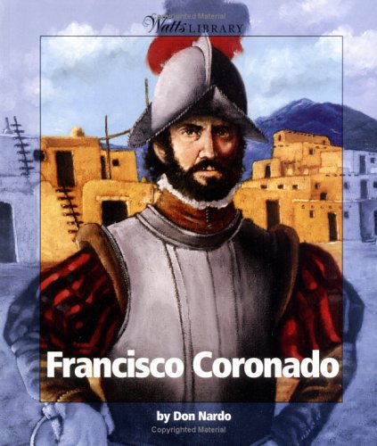 Francisco Coronado (Watts Library: Exploration): Nardo, Don ...