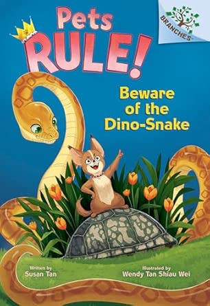 Beware of the Dino-Snake: A Branches Book (Pets Rule! #8) : Tan, Susan ...