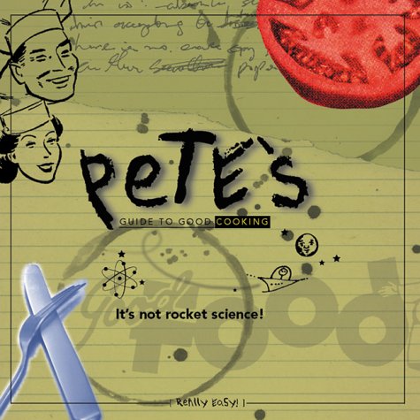 Pete's Guide to Good Cooking: It's Not Rocket Science!: Amazon.co.uk ...