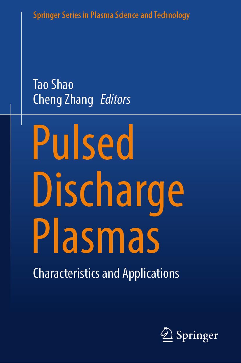 Pulsed Discharge Plasmas: Characteristics and Applications (Springer ...