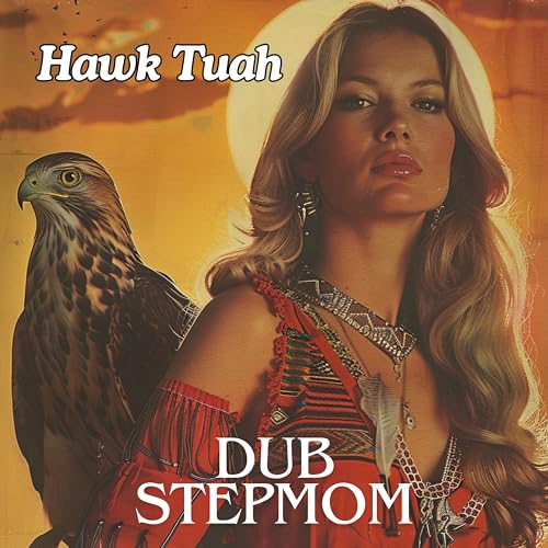 Hawk Tuah by Dub Stepmom on Prime Music