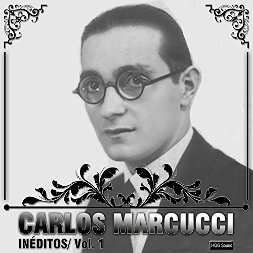 Amazon MusicでCarlos MarcucciのInéditos, Vol. 1を再生する