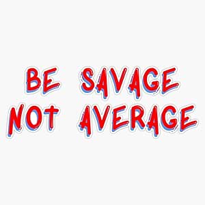 Amazon.com: Be Savage Not Average Sticker Bumper Sticker Vinyl Decal 5 ...