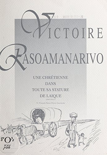 Victoire Rasoamanarivo: Une chrétienne dans toute sa stature de laïque ...