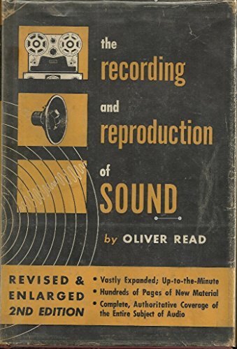 The Recording and Reproduction of Sound: Revised and Enlarged Second ...