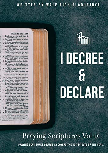 I DECREE & I DECLARE: PRAYING SCRIPTURES - Kindle edition by Oladunjoye ...