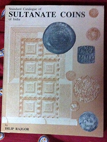 Standard Catalogue of Sultanate Coins of India: Dilip Rajgor: Amazon ...