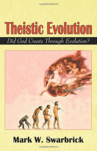 Theistic Evolution: Did God Create Through Evolution: Swarbrick, Mark W ...