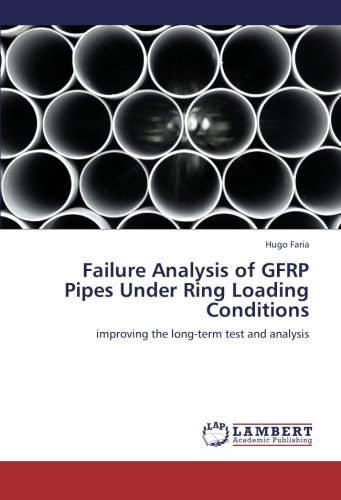 Buy Failure Analysis of GFRP Pipes Under Ring Loading Conditions ...