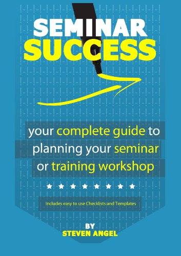 Seminar Success - Your Complete Guide to Planning Your Seminar or ...