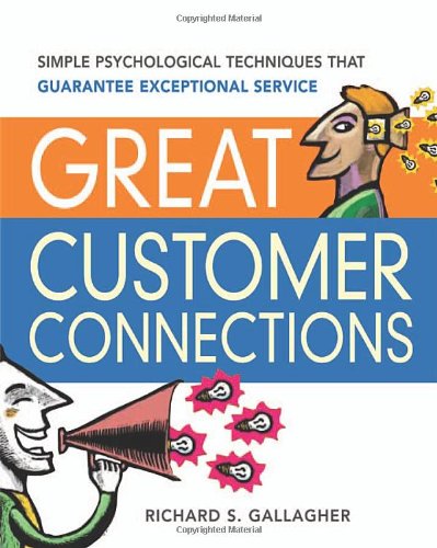 Great Customer Connections: Simple Psychological Techniques That ...