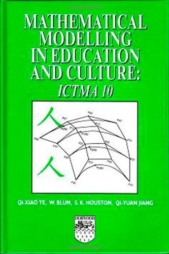 Mathematical Modelling in Education and Culture: ICTMA 10: Ye, Q-X ...
