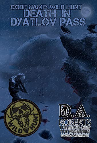 Amazon.com: Code Name: Wild Hunt: Death In Dyatlov Pass eBook : Roberts ...