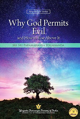 Why God Permits Evil and How to Rise Above It eBook : Yogananda ...