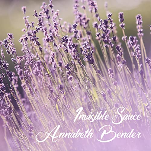 Amazon.com: Invisible Sauce : Annabeth Bender: Digital Music