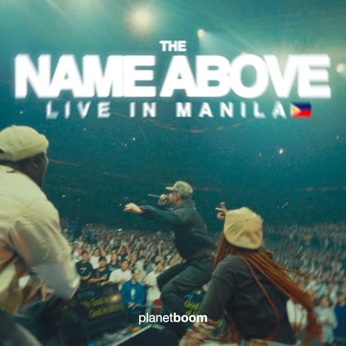 The Name Above (Live In Manila) song by planetboom from The Name Above ...