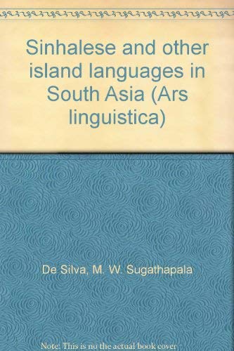 Sinhalese and other island languages in South Asia (Ars linguistica): De Silva, M. W ...