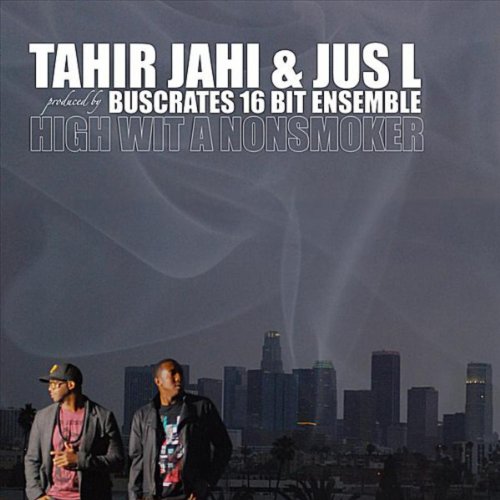 Play High Wit A Nonsmoker by Tahir Jahi & JuS L on Amazon Music
