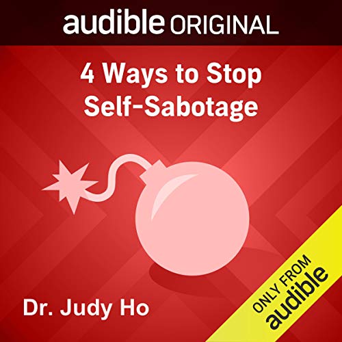 Amazon.com: 4 Ways to Stop Self-Sabotage (Audible Audio Edition): Judy Ho, Judy Ho, Audible ...