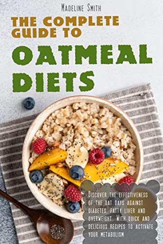 Amazon | The Complete Guide to Oatmeal Diets : Discover the ...