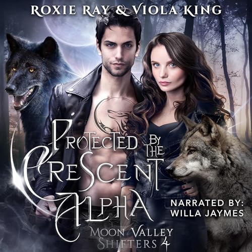 Amazon.com: Protected by the Crescent Alpha: Moon Valley Shifters, Book ...